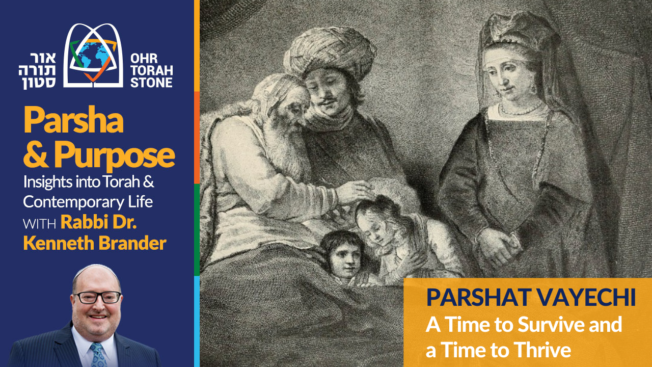 The Blogs: A Time to Survive and a Time to Thrive (Parshat Vayechi ...