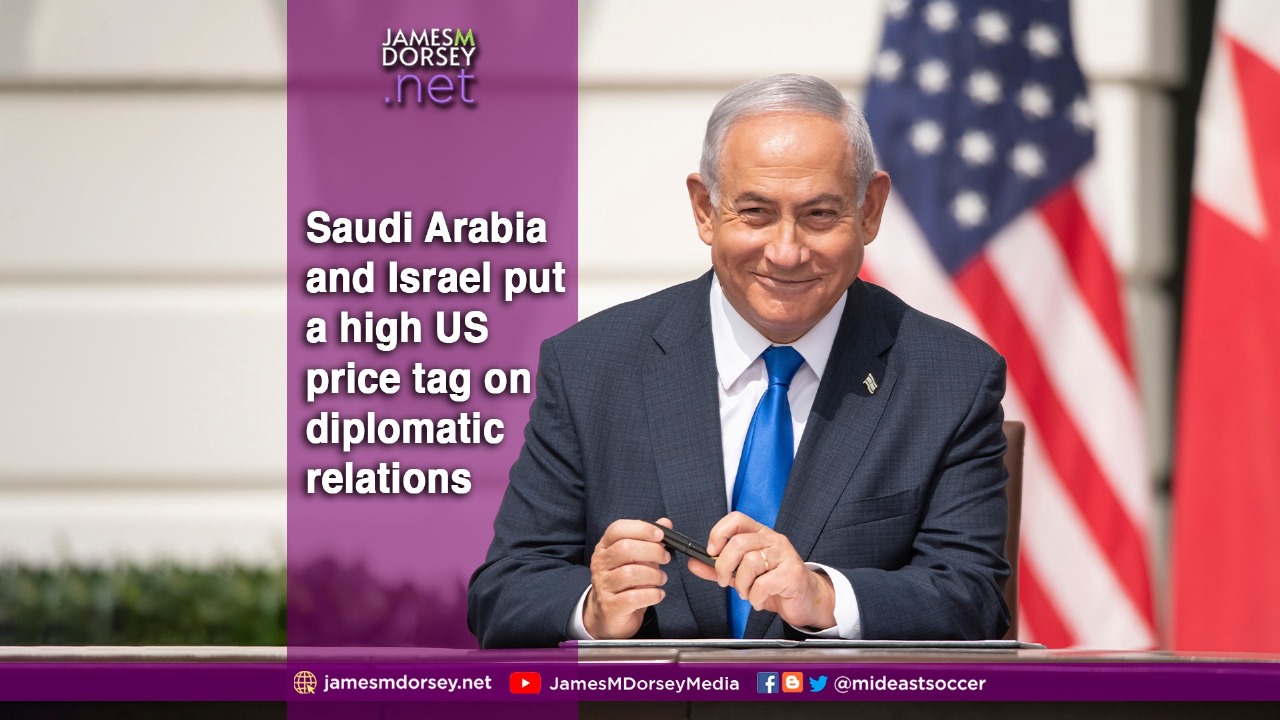Saudi Arabia and Israel put a high US price tag on diplomatic relations ...