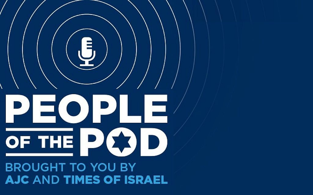 LISTEN: Introducing 'People of the Pod,' a new podcast by ToI and AJC ...